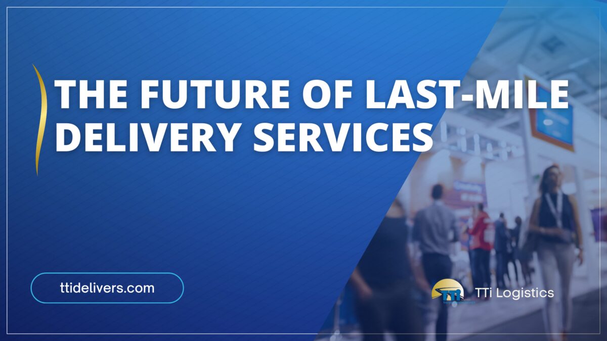 The Future of Last-Mile Delivery Services