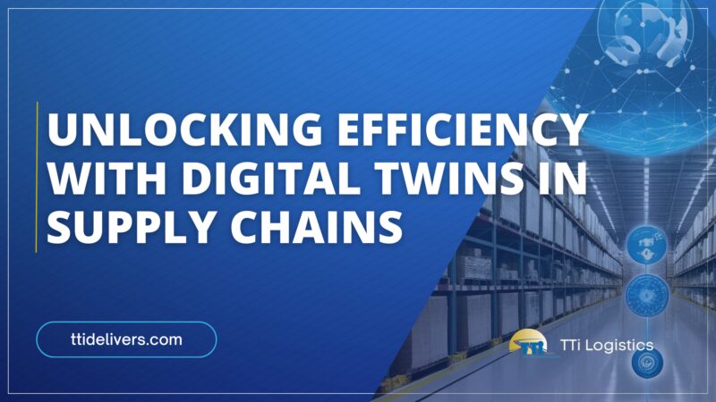 Unlocking Efficiency with Digital Twins in Supply Chains