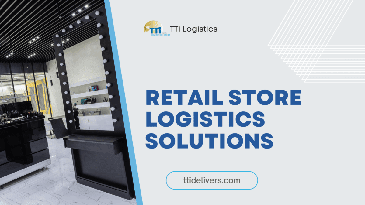 How to Speed Up and Scale Your Store Openings with TTi Logistics