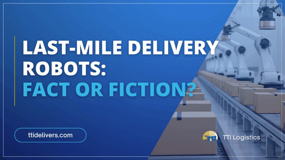 Last-Mile Delivery Robots: Fact or Fiction?