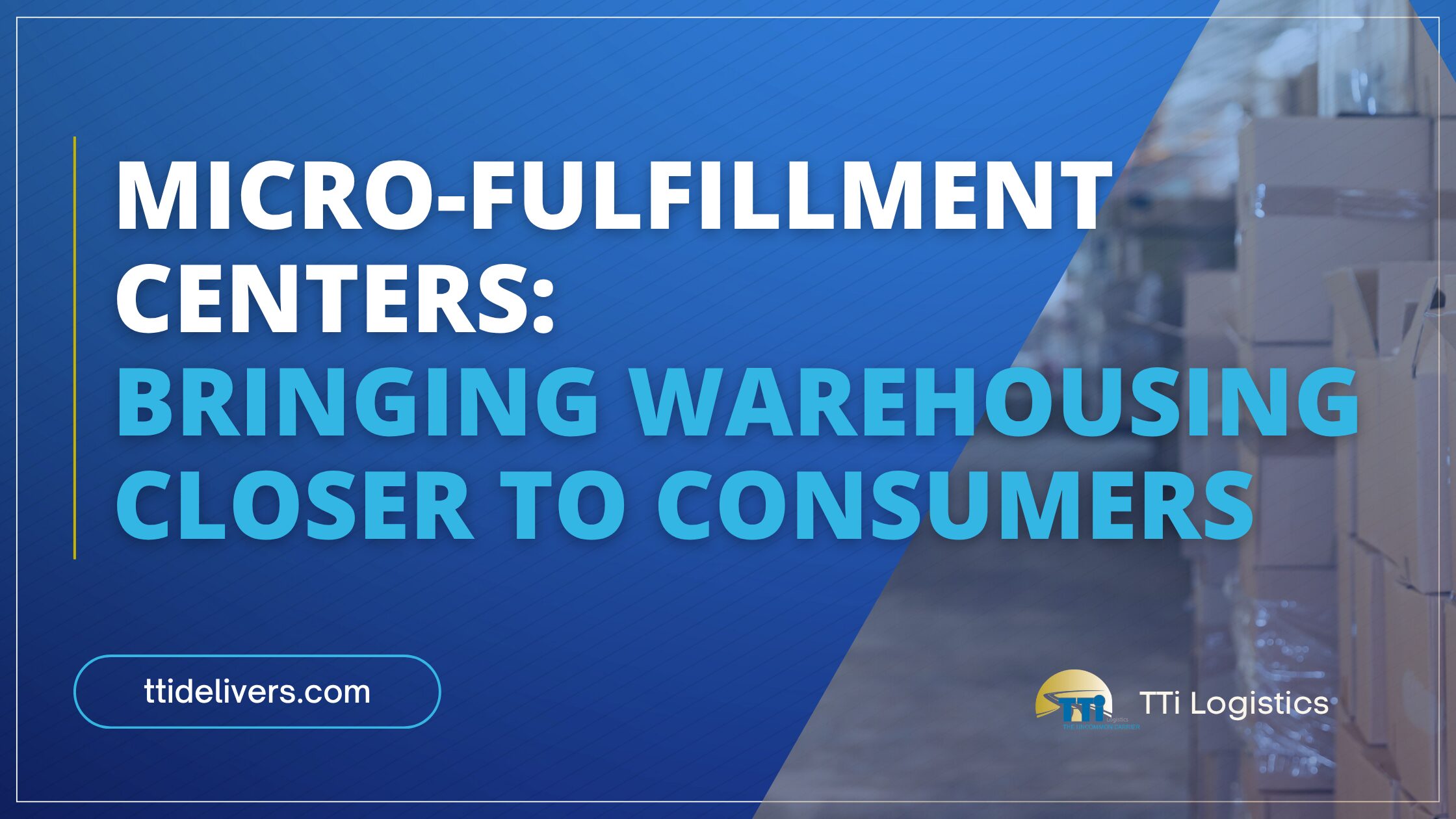 Micro-Fulfillment Centers: Bringing Warehousing Closer to Consumers